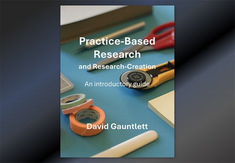 David Gauntlett | Next book, on practice-based research